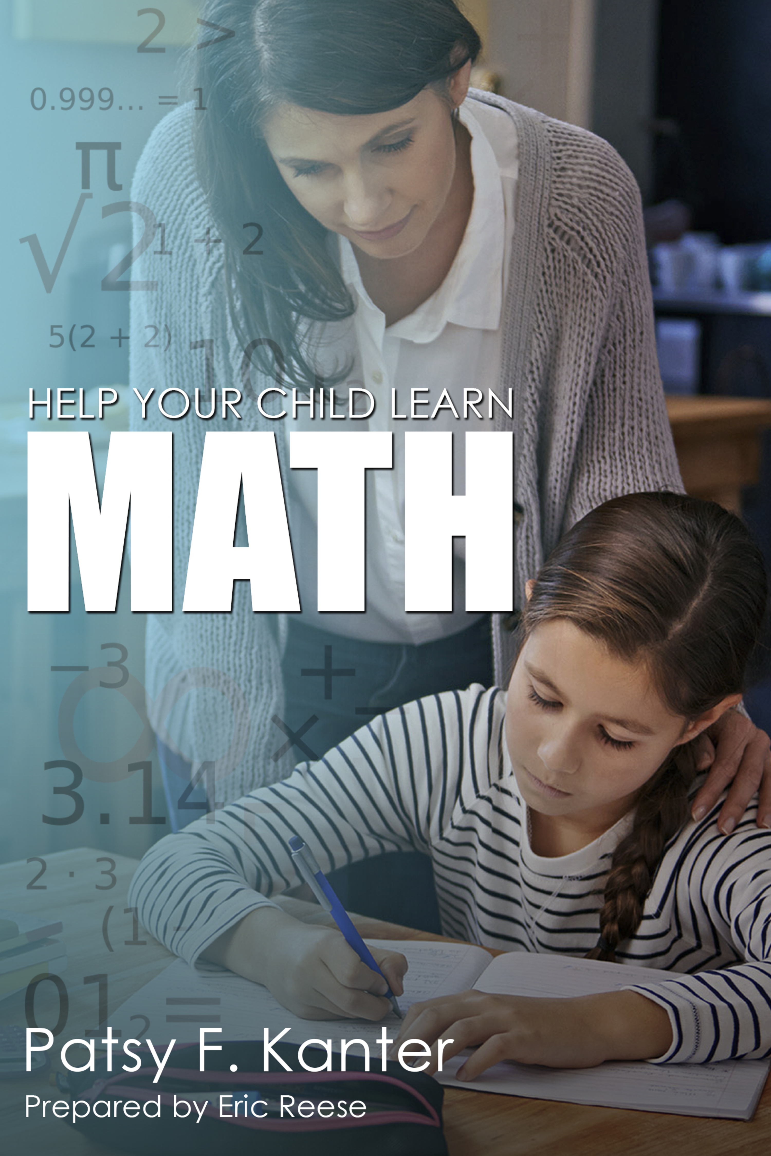 Helping your Child Learn Math (Patsy F. Kanter, Eric Reese - Eric Reese) Helping your Child Learn Math (Patsy F. Kanter, Eric Reese - Eric Reese)