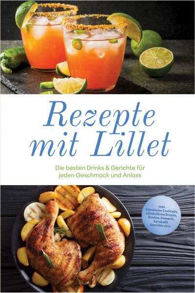 Rezepte mit Lillet: Die besten Drinks & Gerichte für jeden Geschmack ...