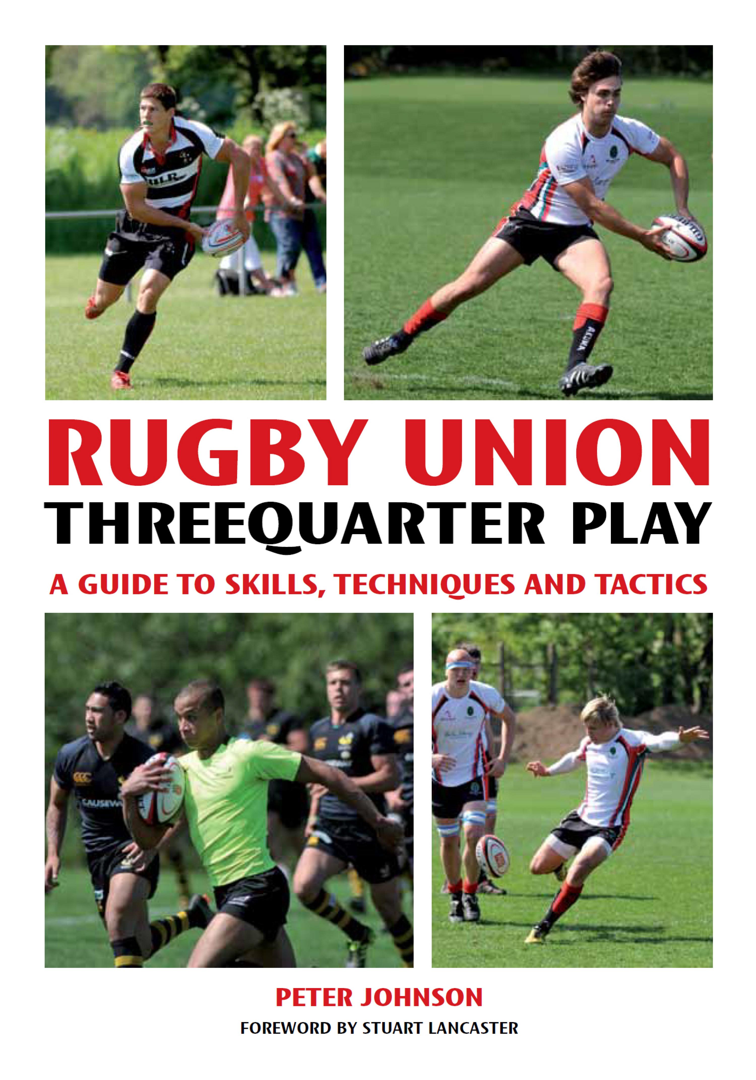 Rugby Union Threequarter Play (Peter Johnson, Stuart Lancaster - Crowood)