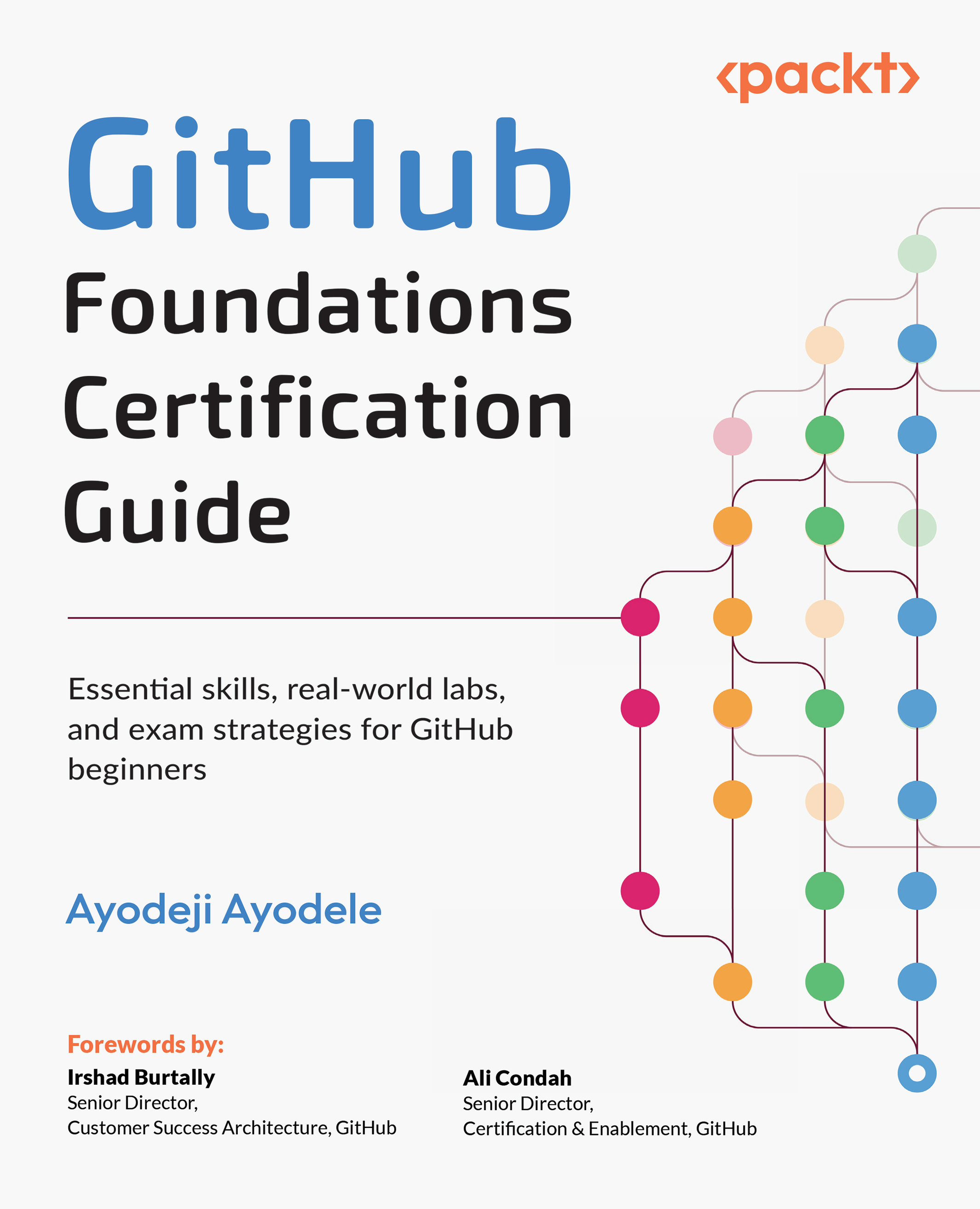 GitHub Foundations Certification Guide (Ayodeji Ayodele, Irshad Burtally, Ali Condah - Packt ...