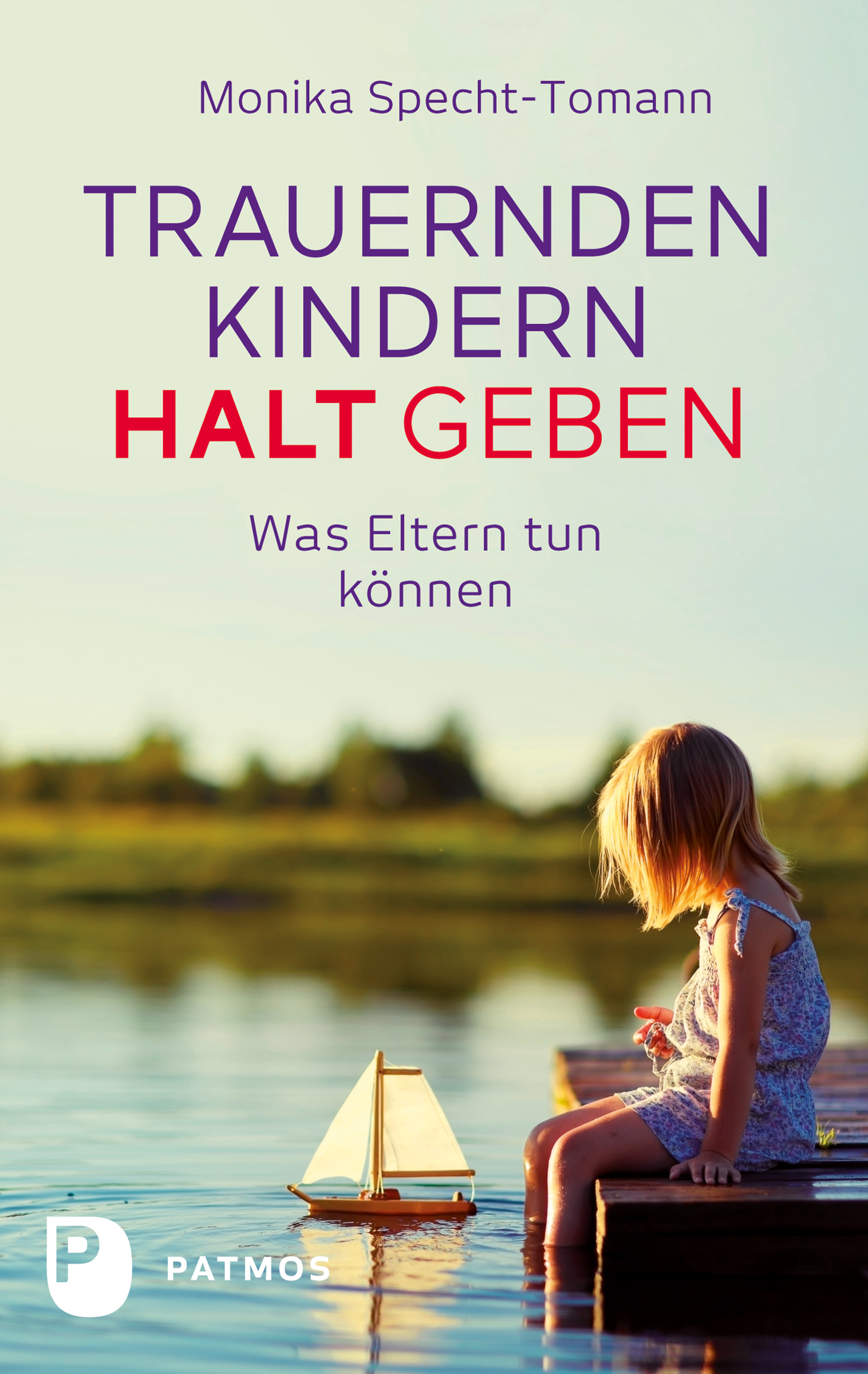 Trauernden Kindern Halt geben (Monika Specht-Tomann - Patmos Verlag)