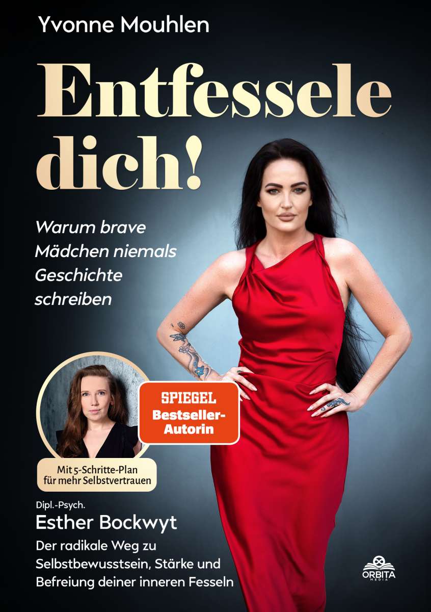 Entfessele dich! - Warum brave Mädchen niemals Geschichte schreiben ...