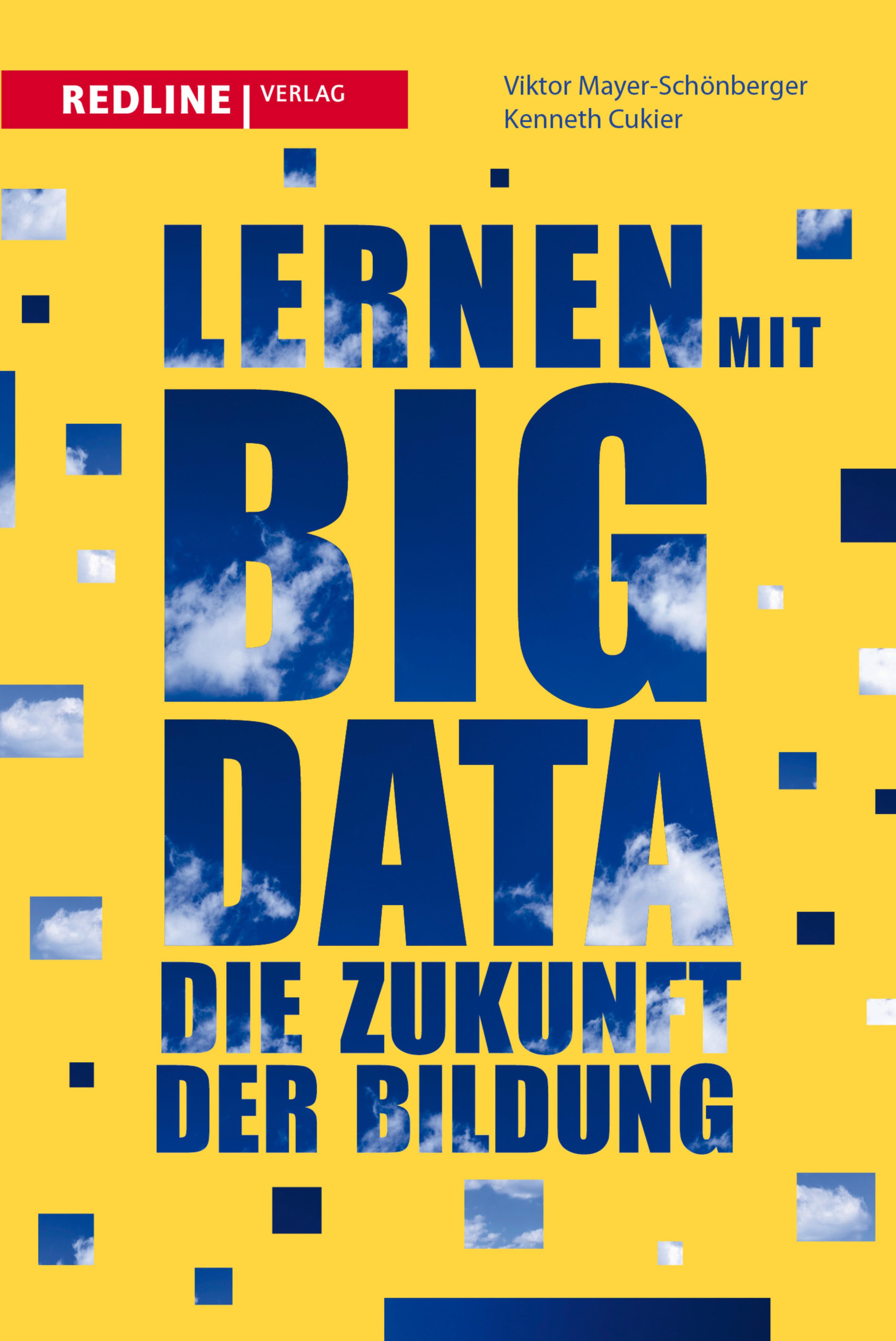 Lernen mit Big Data (Viktor Mayer-Schönberger, Kenneth Cukier - REDLINE ... Lernen mit Big Data (Viktor Mayer-Schönberger, Kenneth Cukier - REDLINE ...