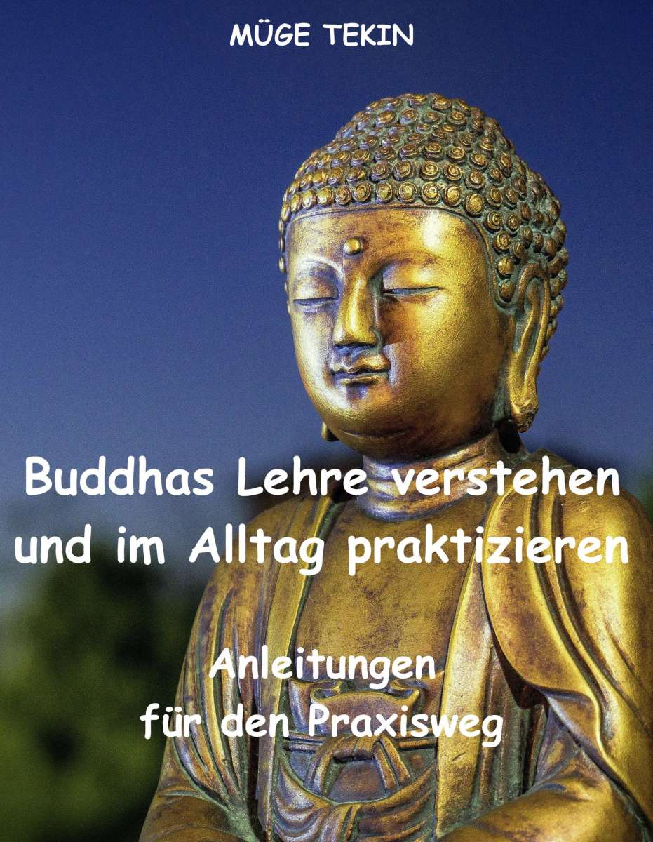 Buddhas Lehre verstehen und im Alltag praktizieren (Müge Tekin - via ...