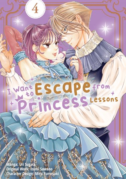 I Want to Escape from Princess Lessons (Manga): Volume 4 (Izumi Sawano ...