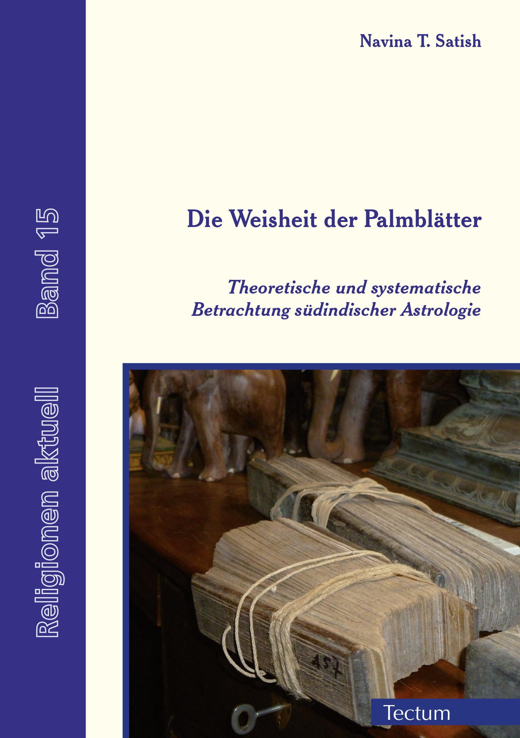 Die Weisheit der Palmblätter (Navina T. Satish, Bertram Prof. Dr. Dr. Schmitz - Tectum ...