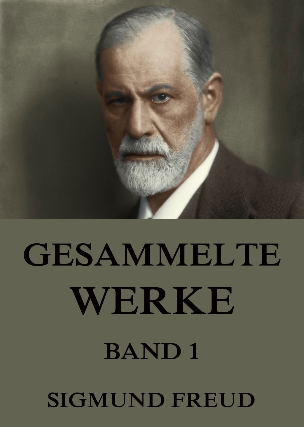 Gesammelte Werke, Band 1 (Sigmund Freud - Jazzybee Verlag)