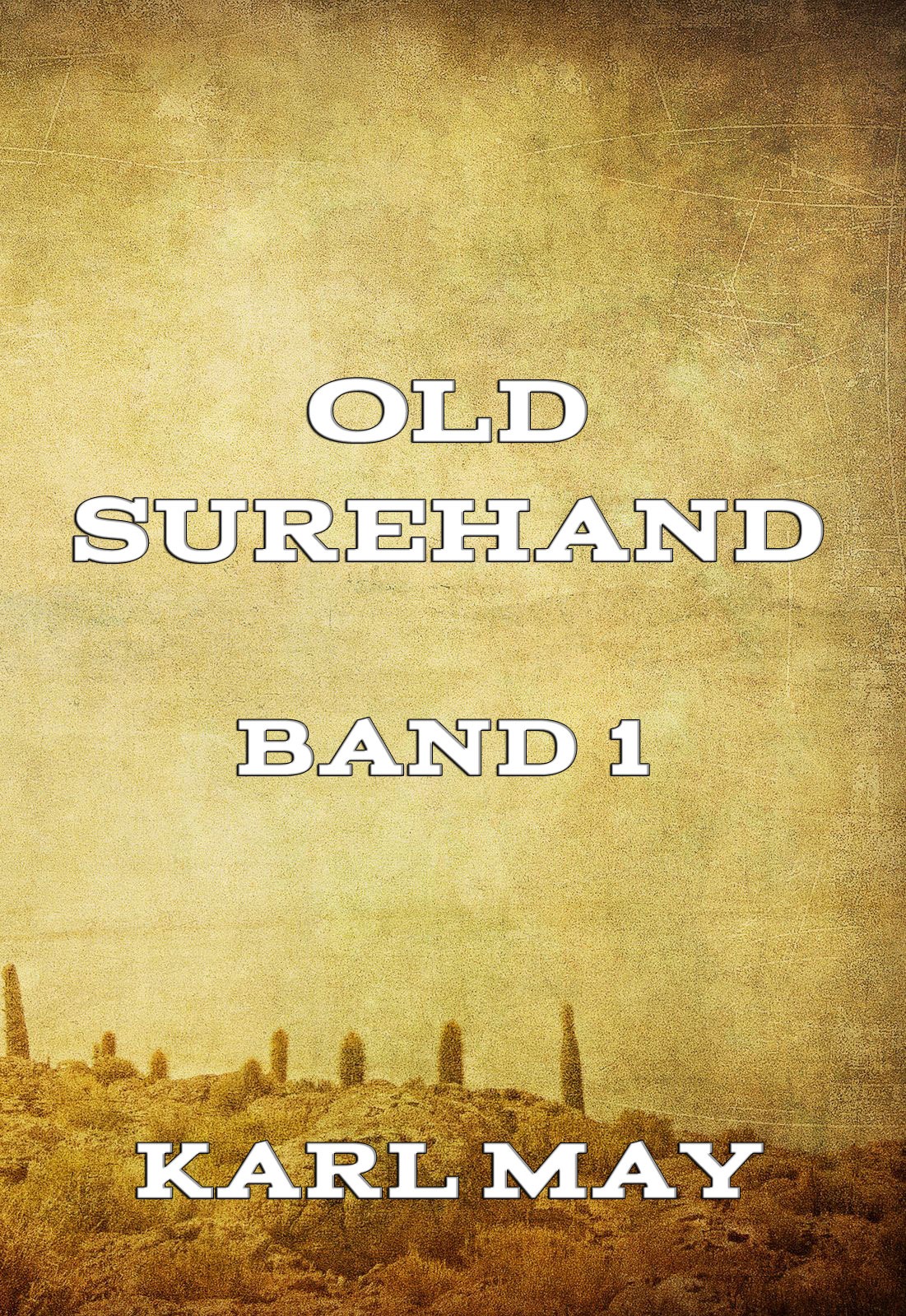 Old Surehand, Band 1 (Karl May - Jazzybee Verlag)