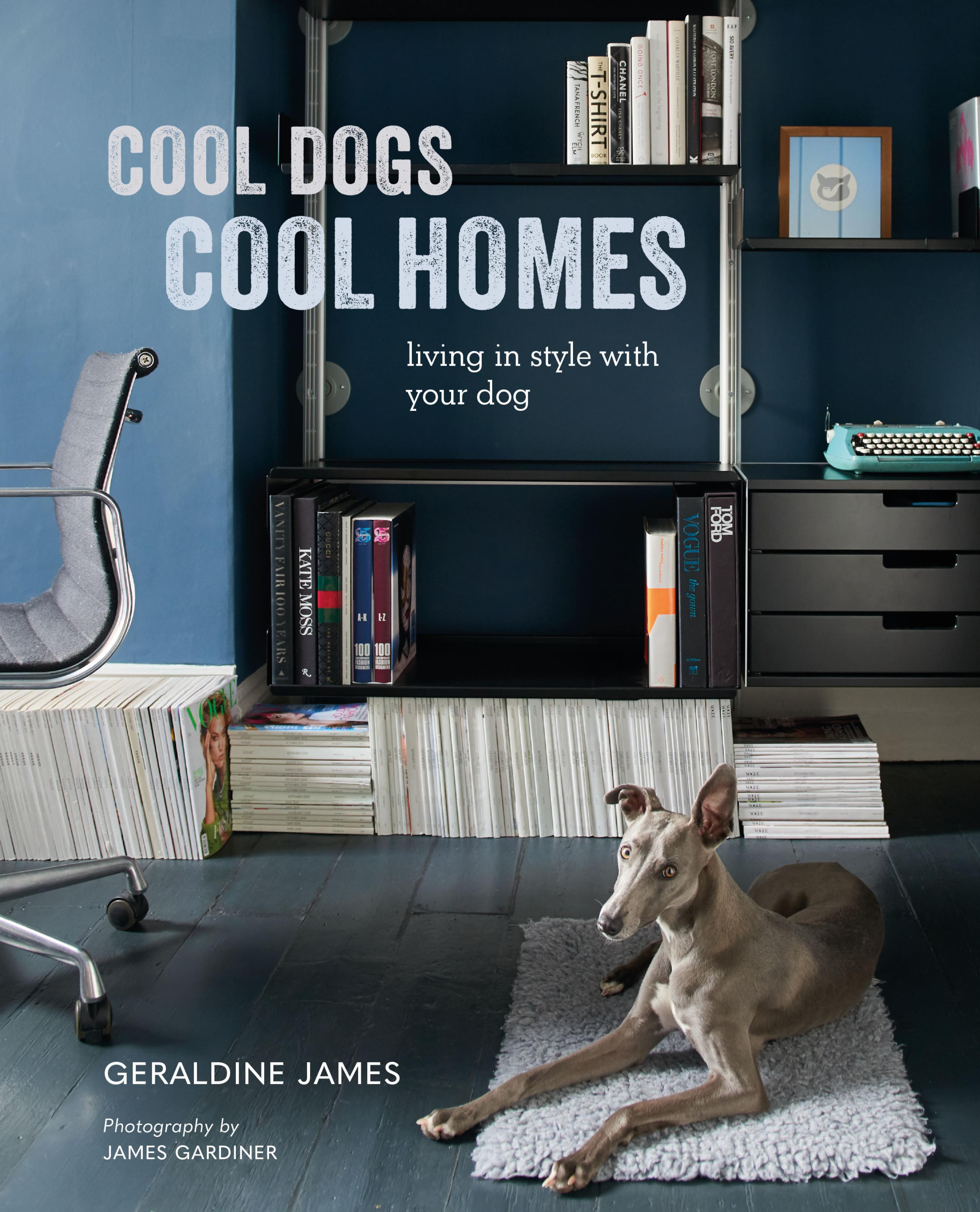 Cool Dogs, Cool Homes (Geraldine James - CICO Books)