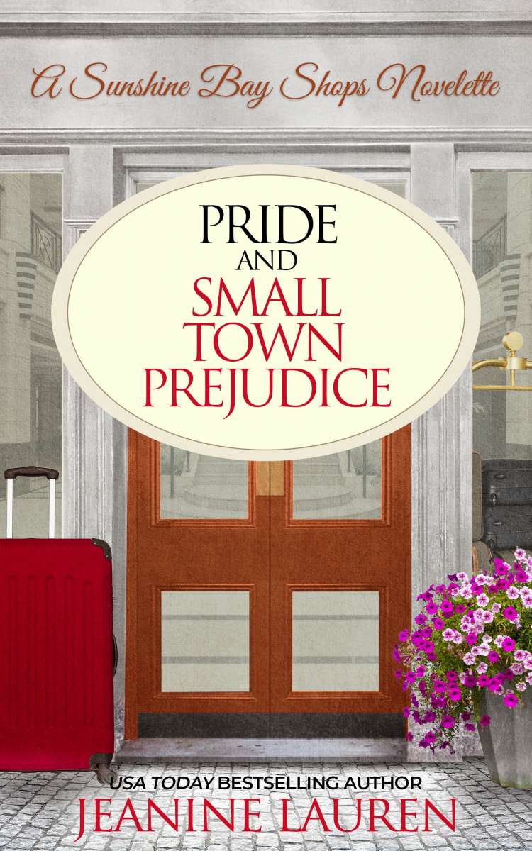 Pride and Small Town Prejudice (Jeanine Lauren - Littleford House Books)
