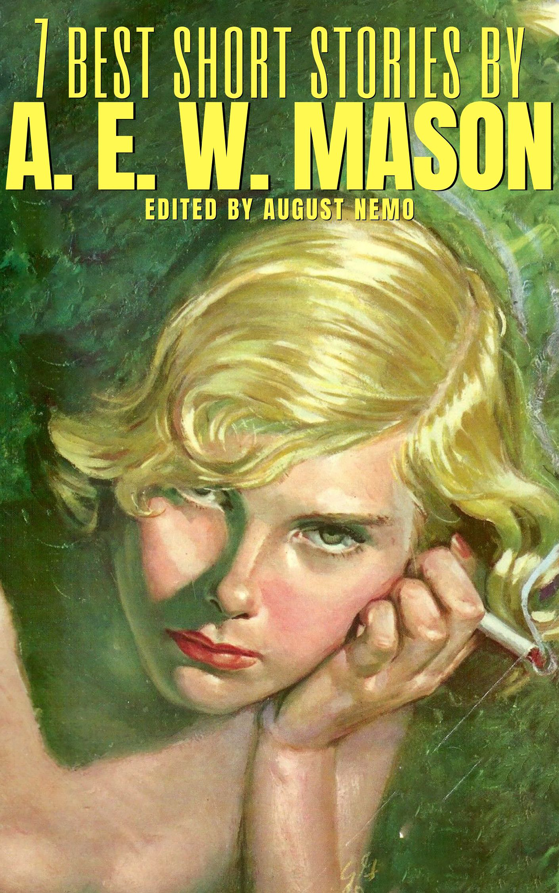 7 Best Short Stories By A E W Mason A E W Mason August Nemo 7 Best Short Stories By A E W Mason A E W Mason August Nemo