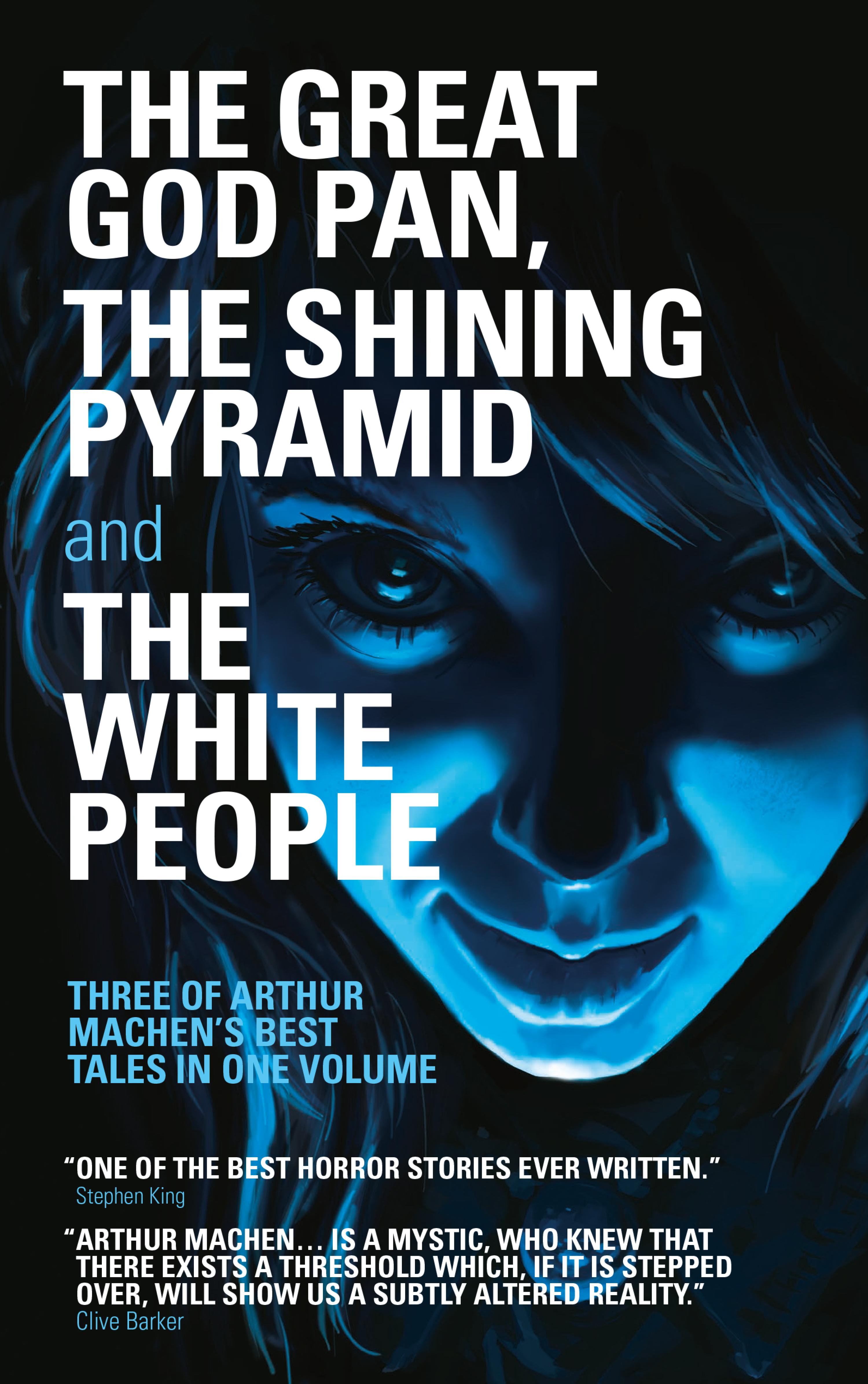 The Great God Pan, The Shining Pyramid and The White People (Arthur ...