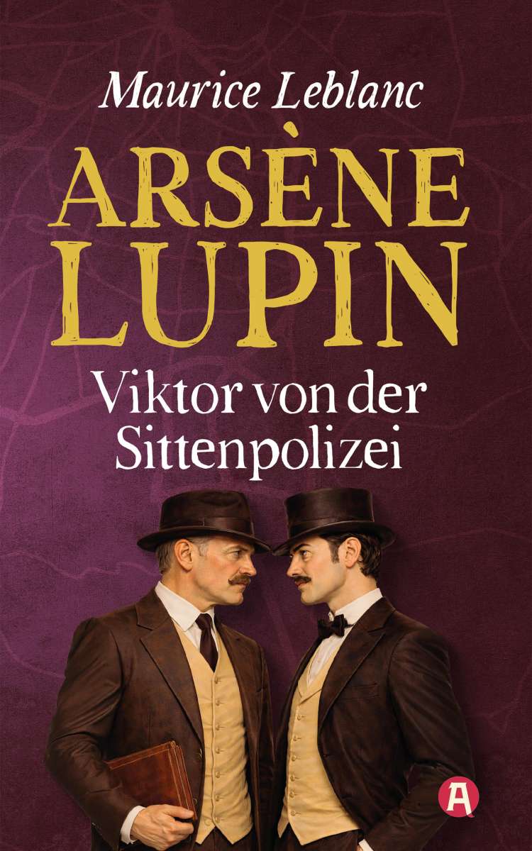 Arsène Lupin – Viktor von der Sittenpolizei. Detektivroman (Maurice ...