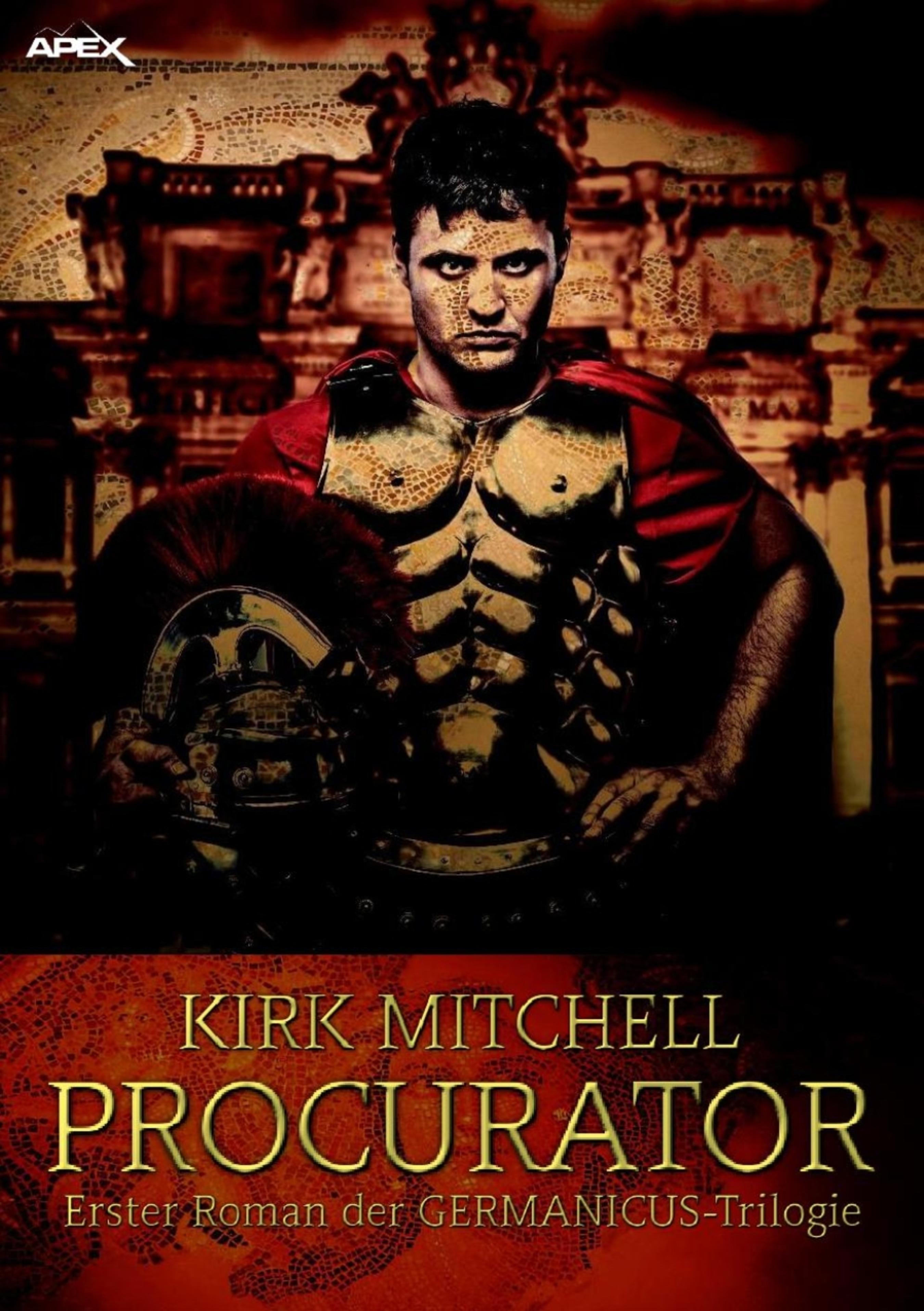 PROCURATOR - Erster Roman der GERMANICUS-Trilogie (Kirk Mitchell - BookRix)