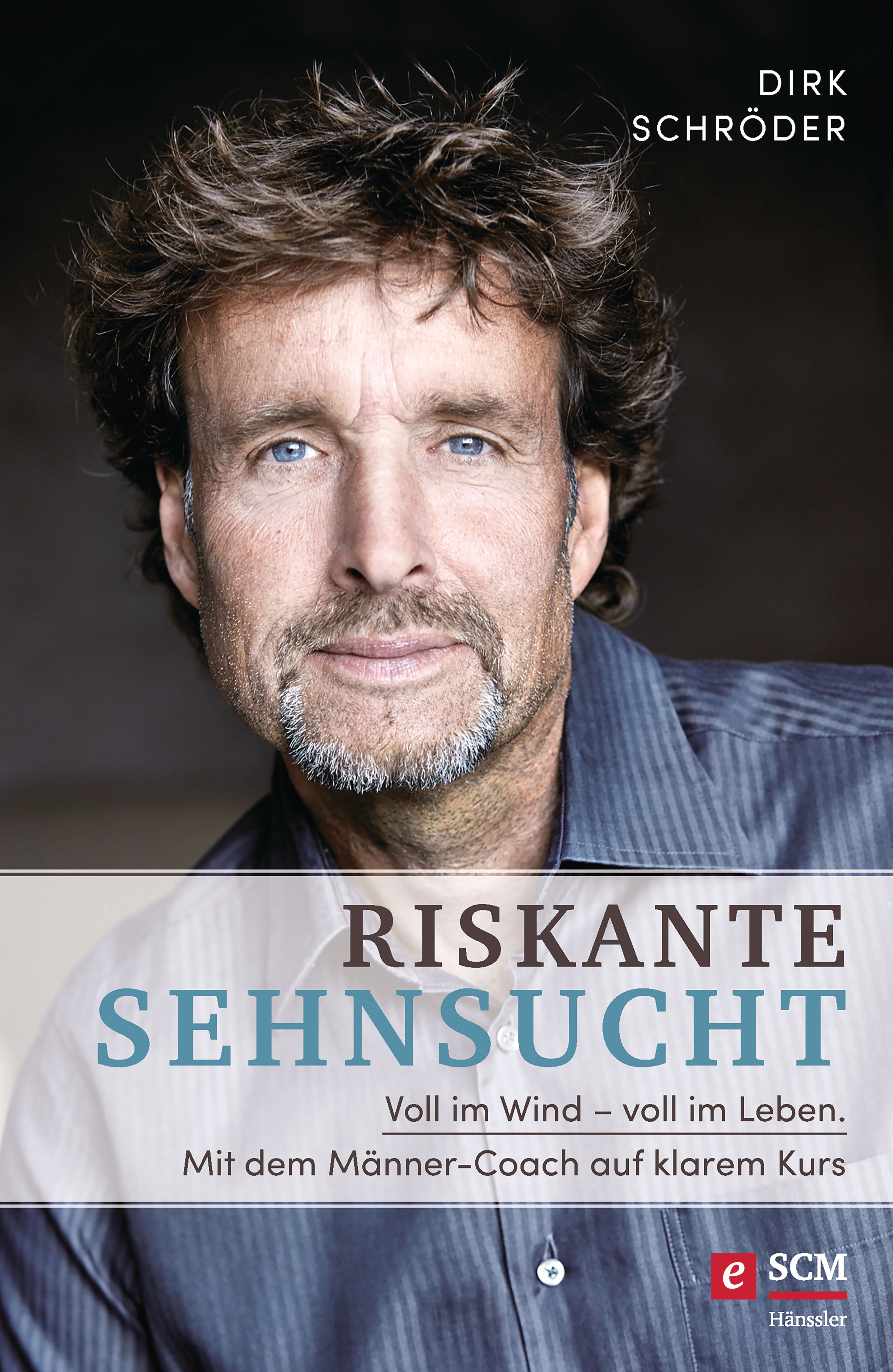 Riskante Sehnsucht (Dirk Schröder - Hänssler)