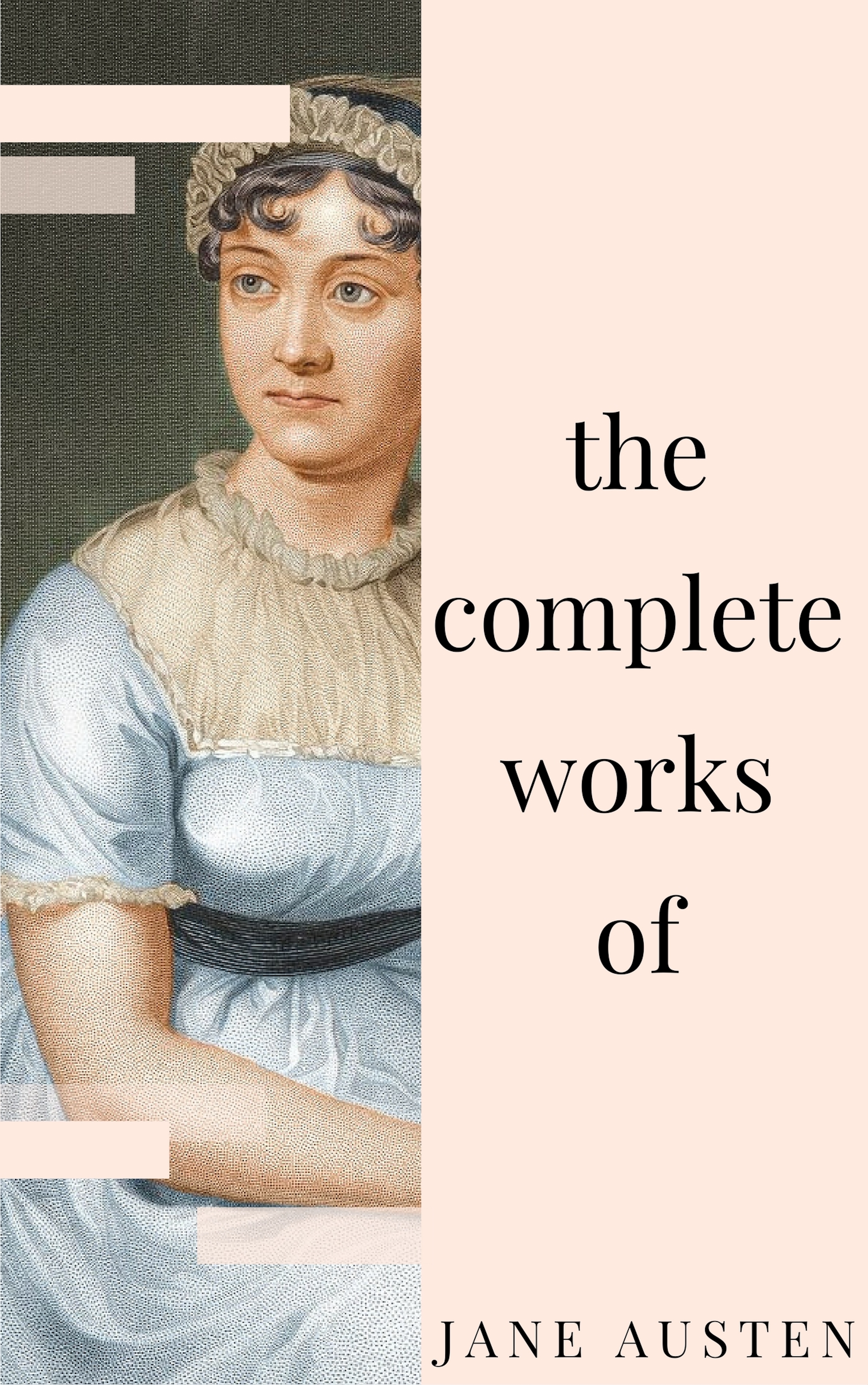 Jane Austen - Complete Works: All novels, short stories, letters and ...