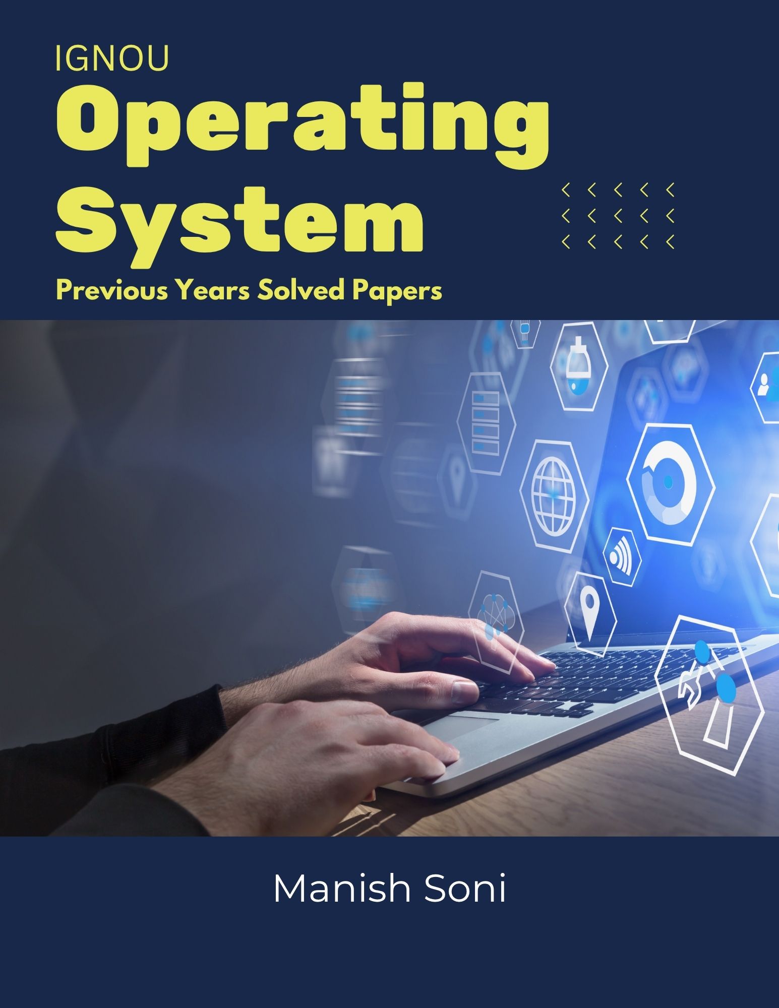 IGNOU Operating System Previous Years Solved Papers (Manish Soni - Poorav Publications)