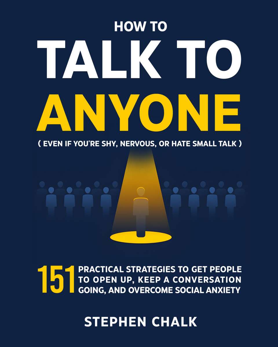 How to Talk to Anyone (Even If You're Shy, Nervous, or Hate Small Talk ...