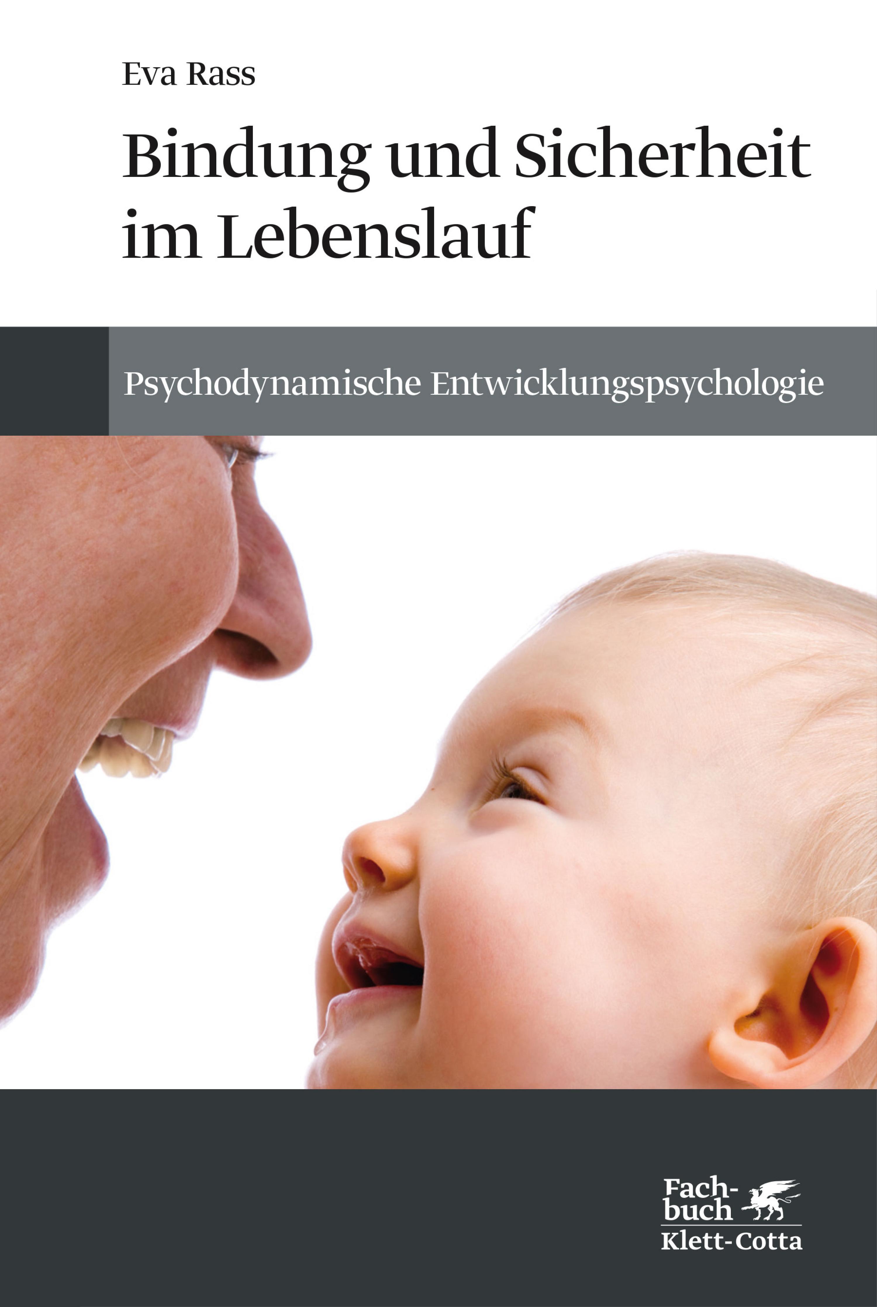 Bindung und Sicherheit im Lebenslauf (Eva Rass, Anna Ornstein, Paul ...