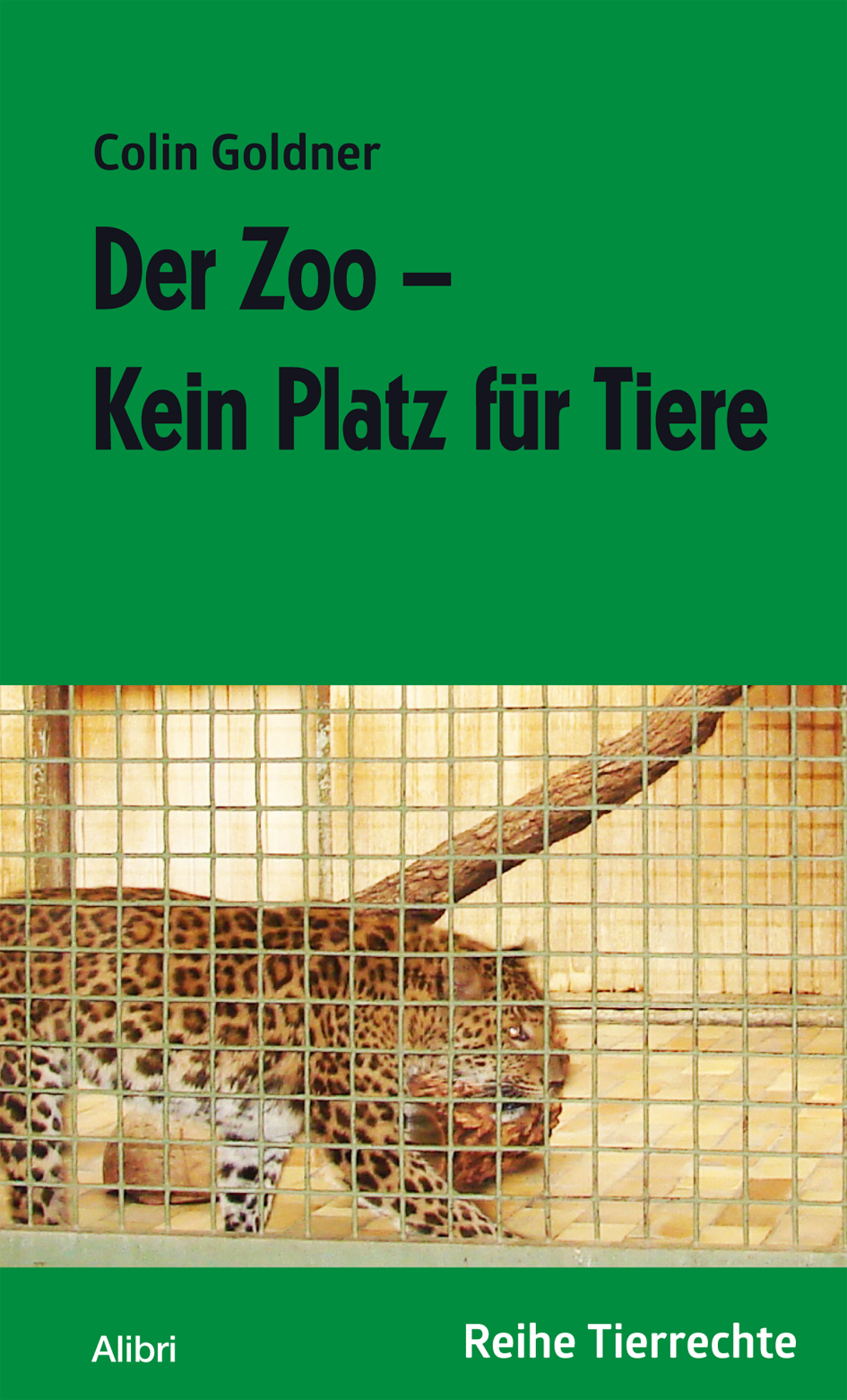 Der Zoo - Kein Platz für Tiere (Colin Goldner - Alibri Verlag)