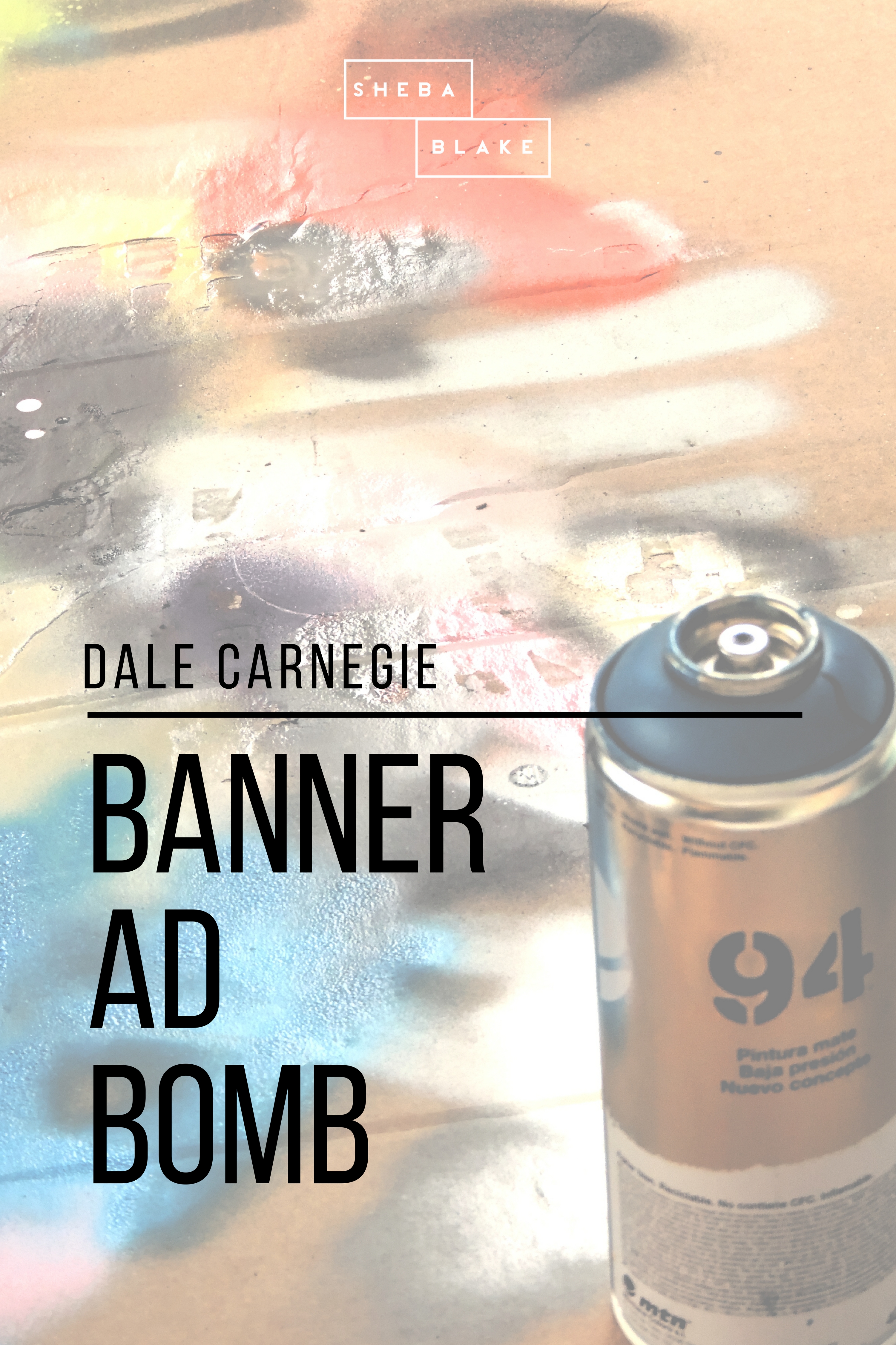 Banner Ad Bomb (Sheba Blake, Dale Carnegie - Sheba Blake Publishing)