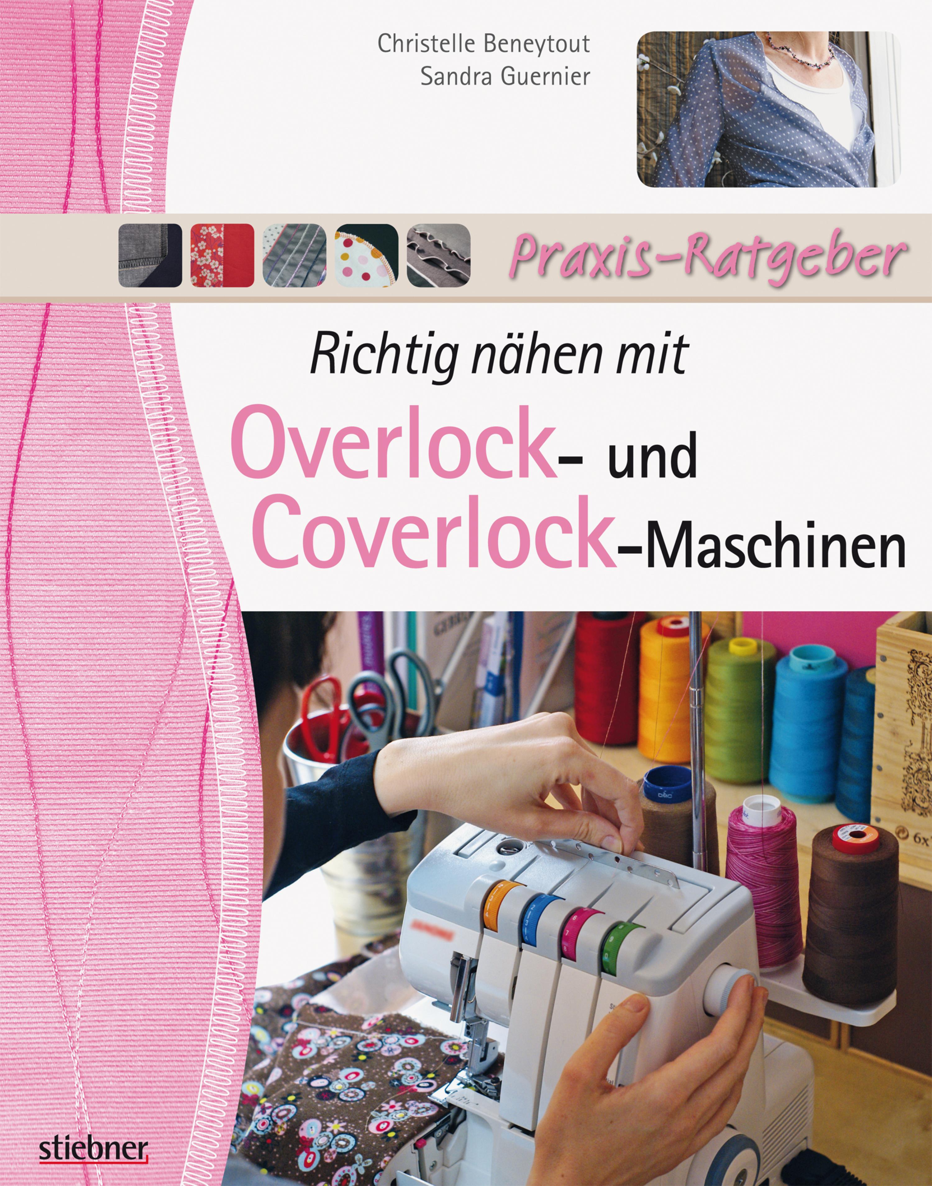 Richtig nähen mit Overlock- und Coverlock-Maschinen (Christelle ...
