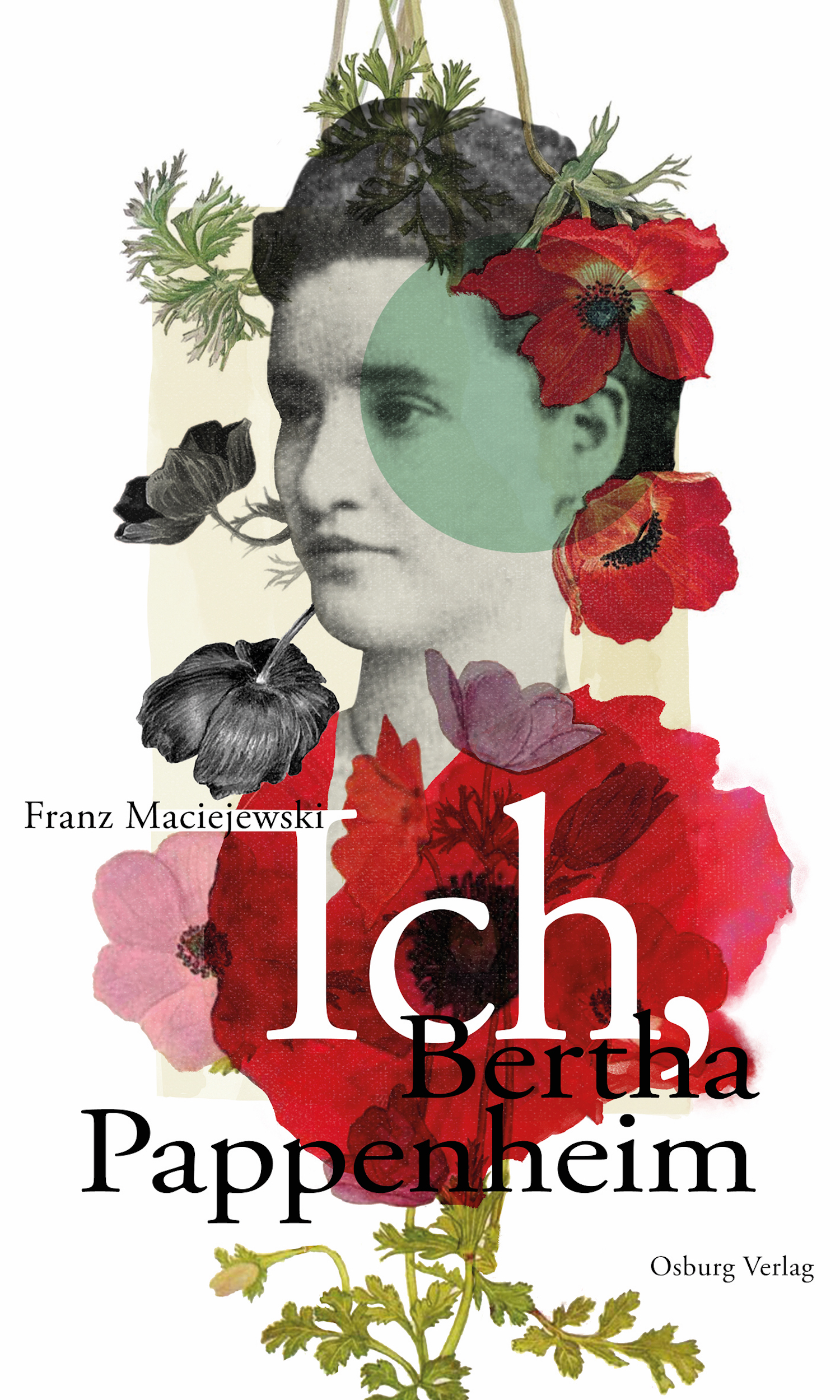 Ich, Bertha Pappenheim (Franz Maciejewski - Osburg Verlag)