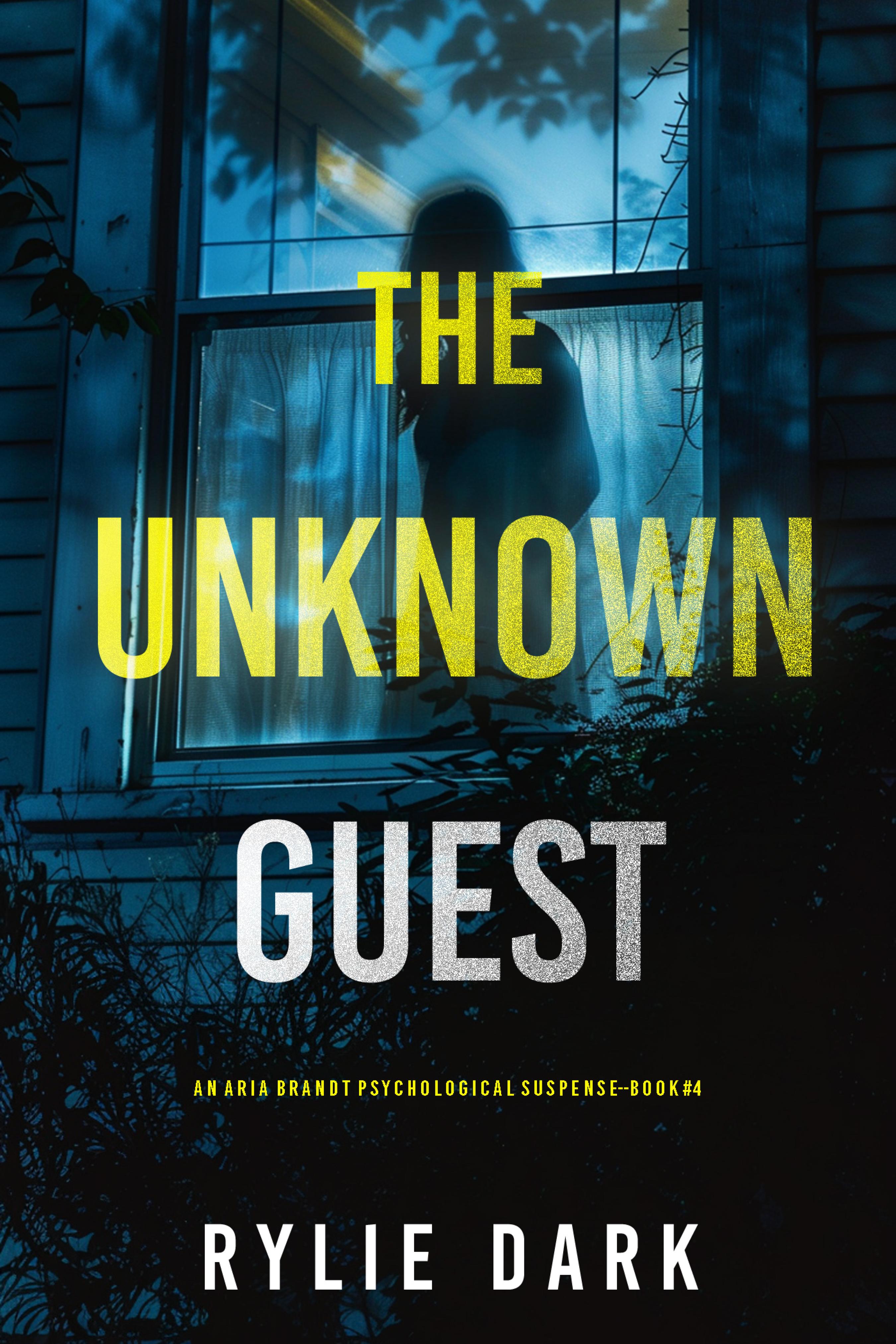 The Unknown Guest (An Aria Brandt Psychological Thriller—Book Four ...