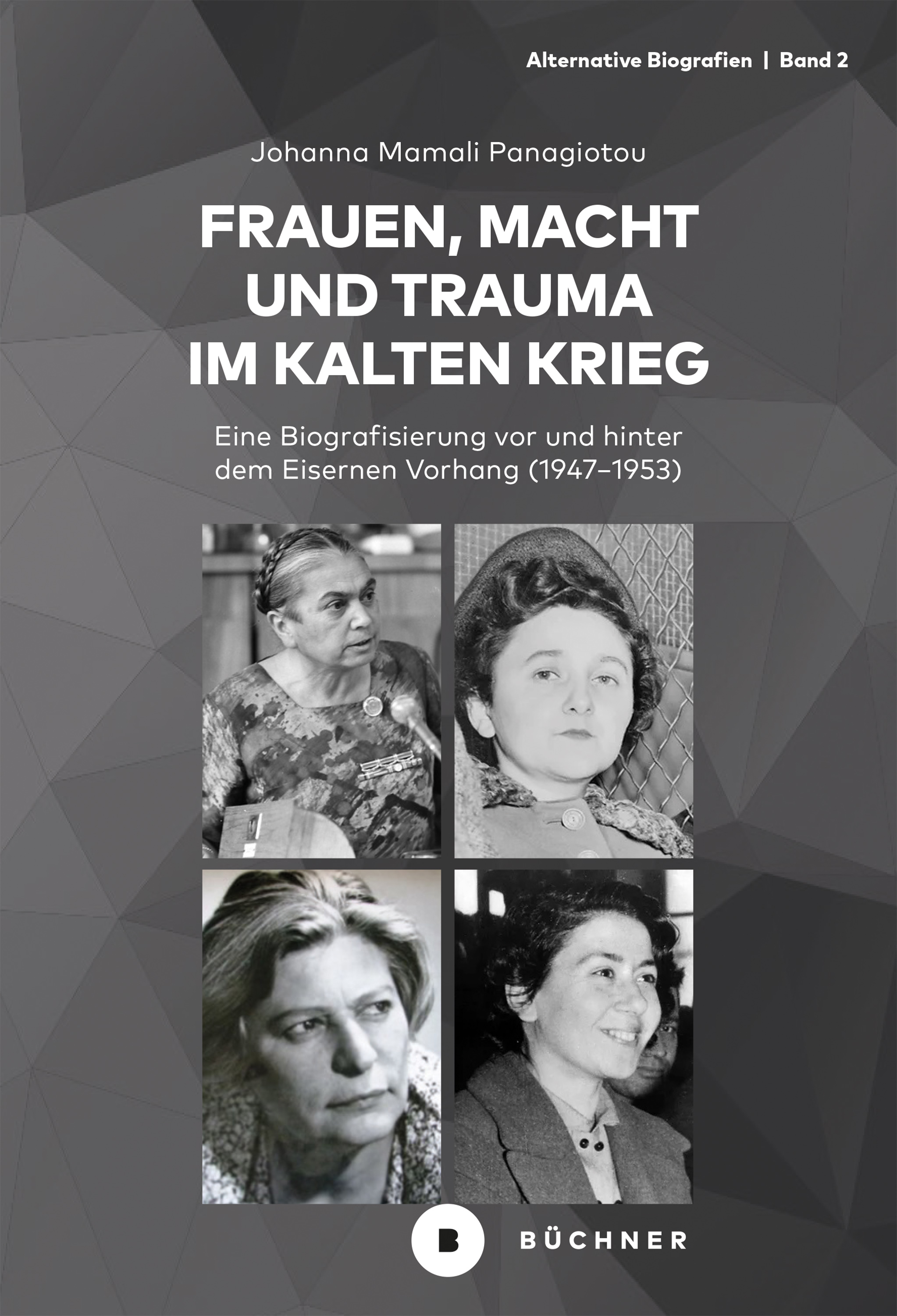 Frauen, Macht und Trauma im Kalten Krieg (Johanna Panagiotou - Büchner ...