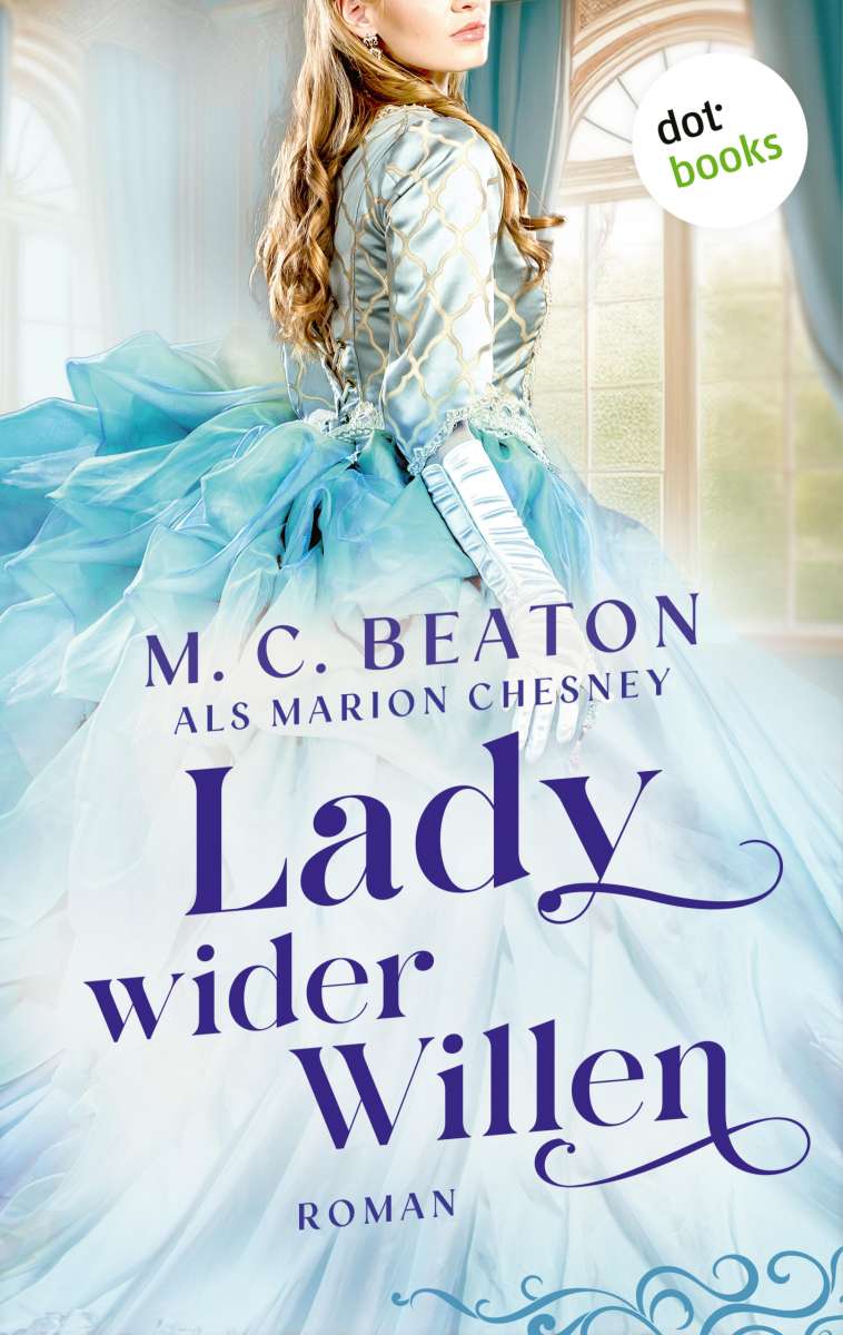 Lady wider Willen (Marion Chesney, Claudia Rackwitz - dotbooks)