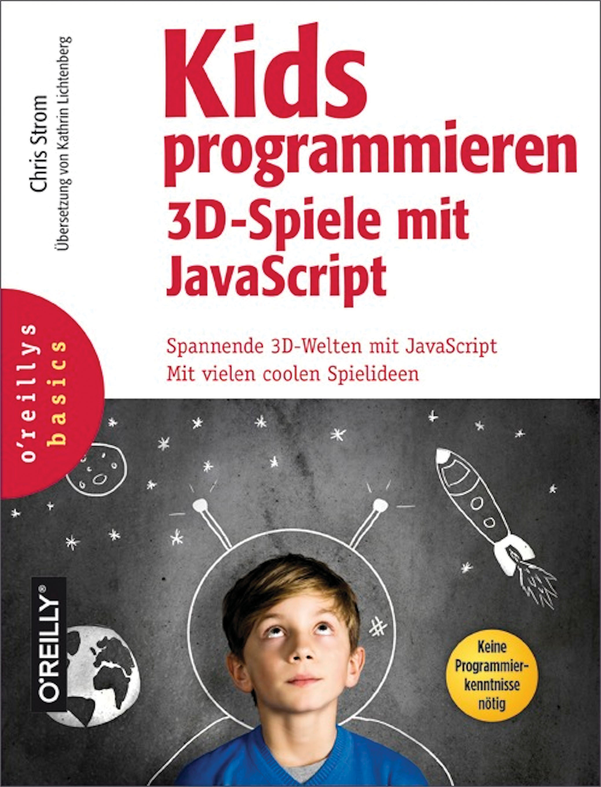 Kids programmieren 3D-Spiele mit JavaScript (, - O'Reilly Media)
